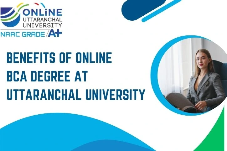 Benefits Of Online BCA Degree At Uttaranchal University